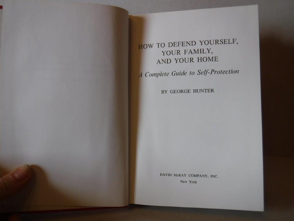 How to Defend Yourself, Your Family, and Your Home: A Complete Guide to ...