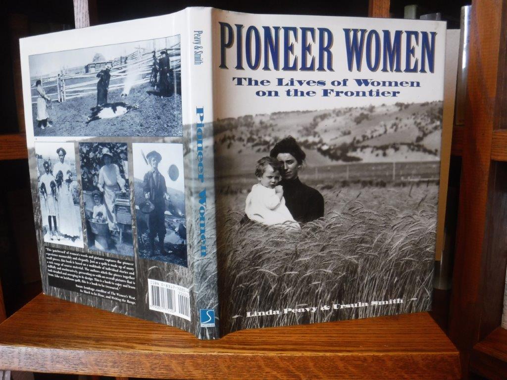 Pioneer Women: The Lives of Women on the Frontier