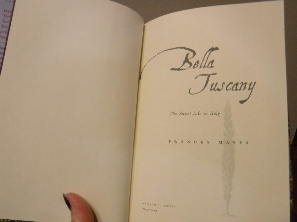 Bella Tuscany: The Sweet Life in Italy