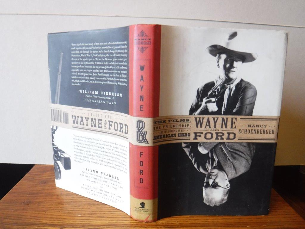 Wayne and Ford: The Films, the Friendship, and the Forging of an ...