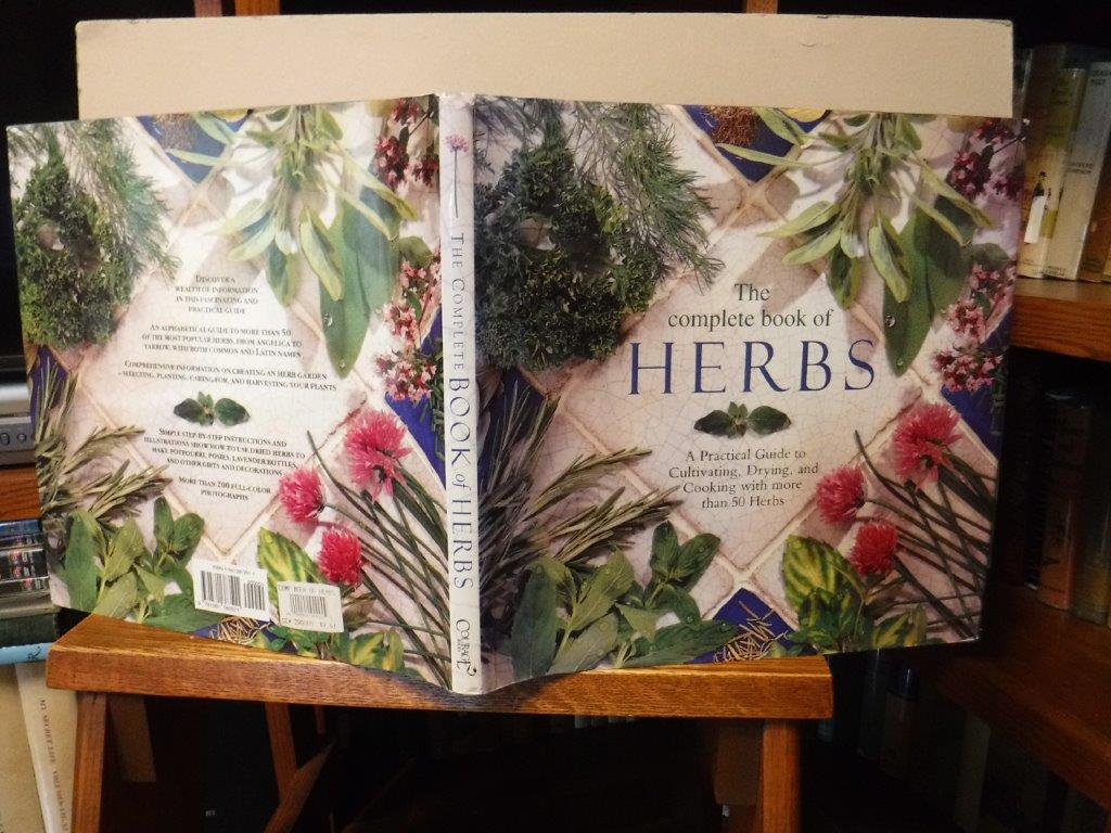 The Complete Book of Herbs: A Practical Guide to Cultivating, Drying ...