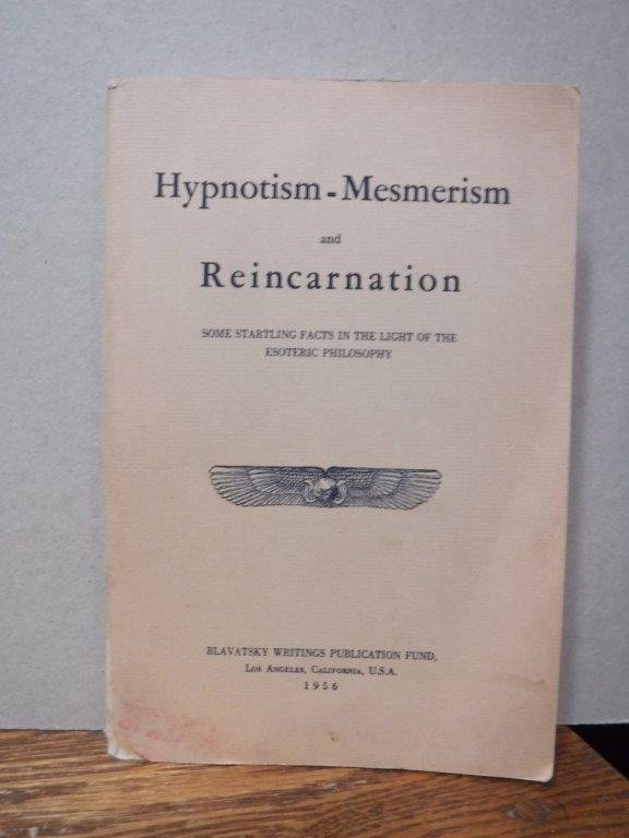 Hypnotism Mesmerism and Reincarnation Some Startling Facts in the Light ...