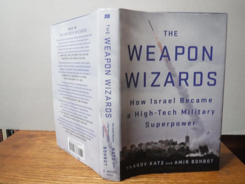The Weapon Wizards: How Israel Became a High-Tech Military Superpower