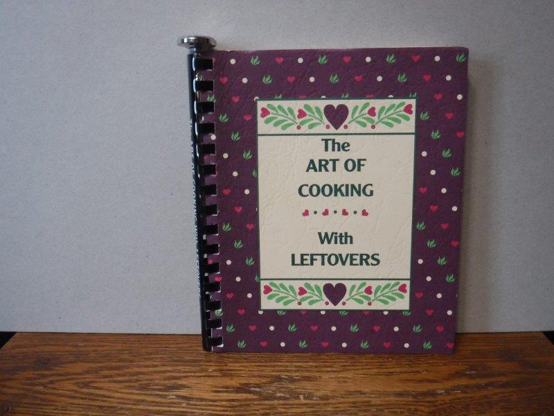 The world cookbook of leftovers (The Art of Cooking with Leftovers)