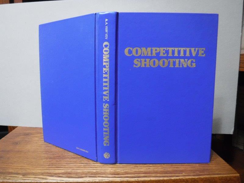 Competitive Shooting: Techniques and Training for Rifle, Pistol, and ...