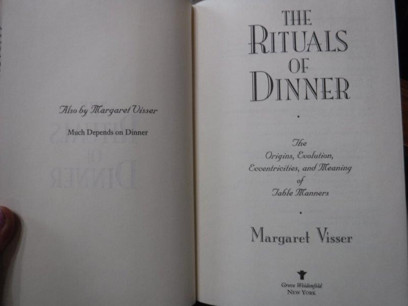 The Rituals of Dinner: The Origins, Evolution, Eccentricities, and ...