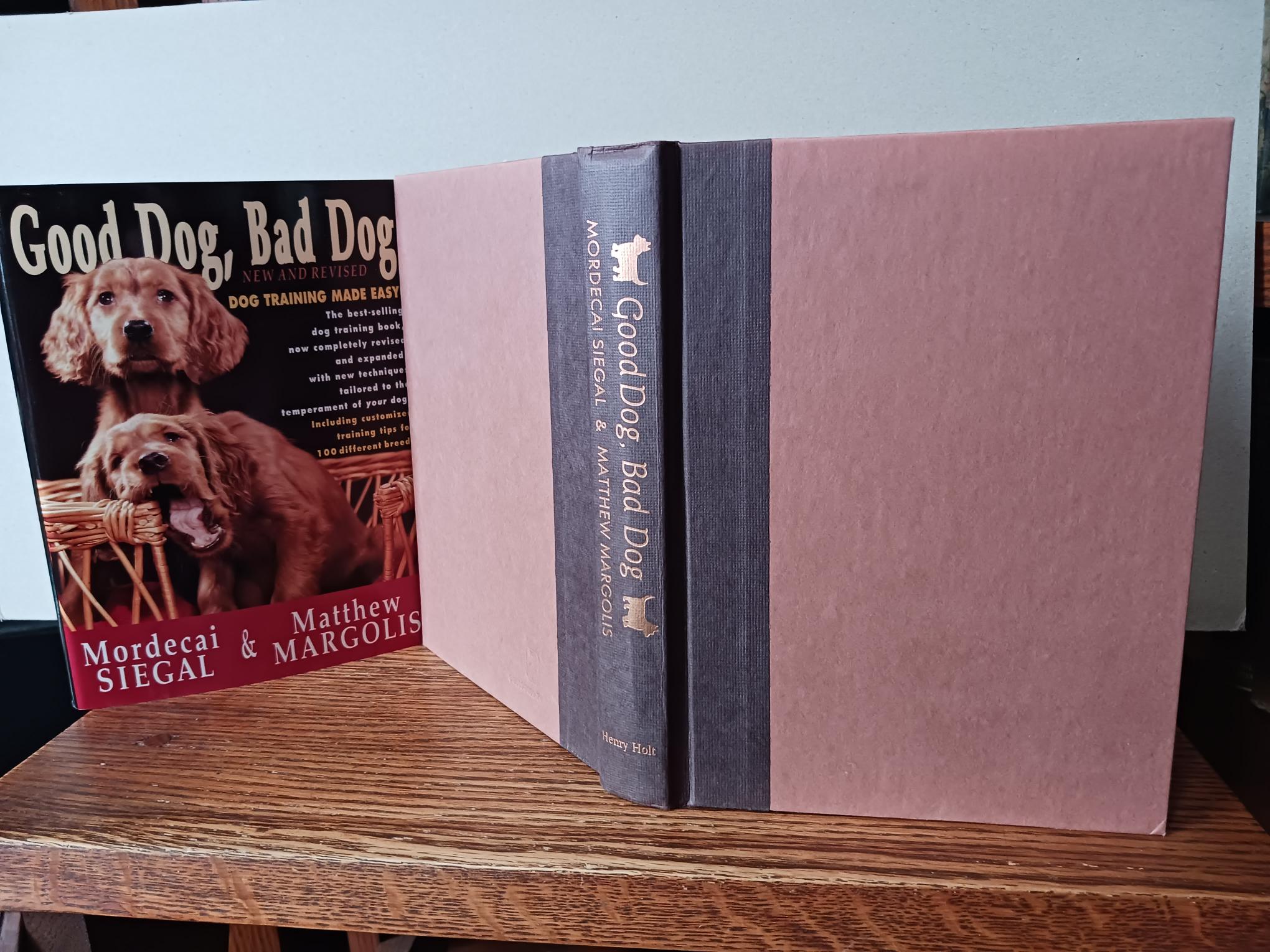 Good Dog, Bad Dog, New and Revised: Dog Training Made Easy