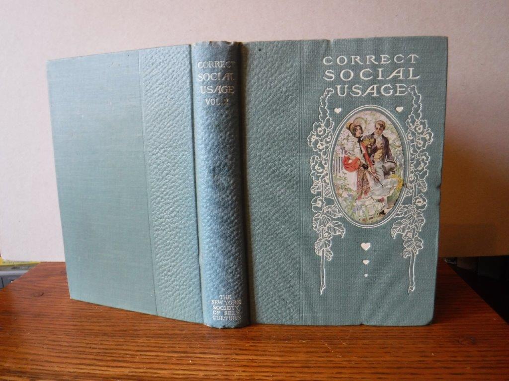 Correct Social Usage - A Course of Instruction in Good Form, Style and ...