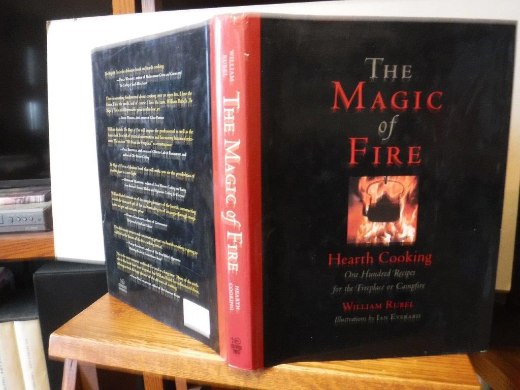 The Magic of Fire: Hearth Cooking - One Hundred Recipes for the ...